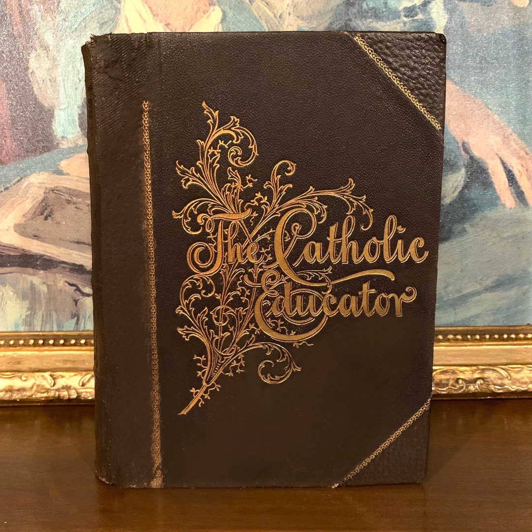 The Catholic Educator (1888) - Illustrated - Rare Antique Leather Book ...