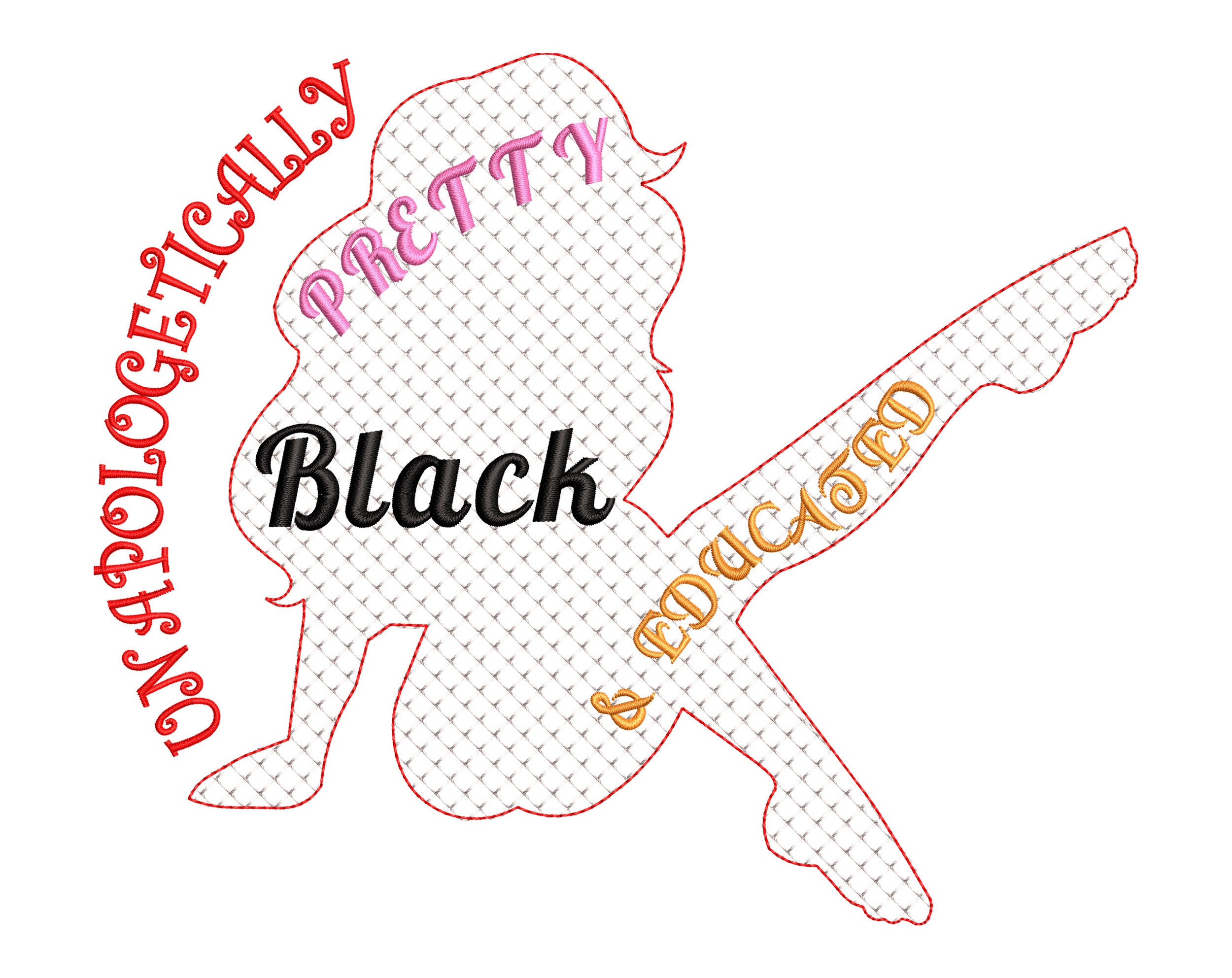 Unapologetically Pretty Black and Educated Embroidery Design, Black ...