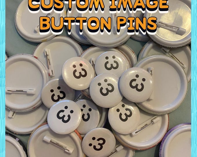 Your-image-here Button Pins | Custom Button Pin Printing and Assembly ...