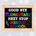 Elementary Graduation Last Day Sign - Next Stop Middle School -use as ...