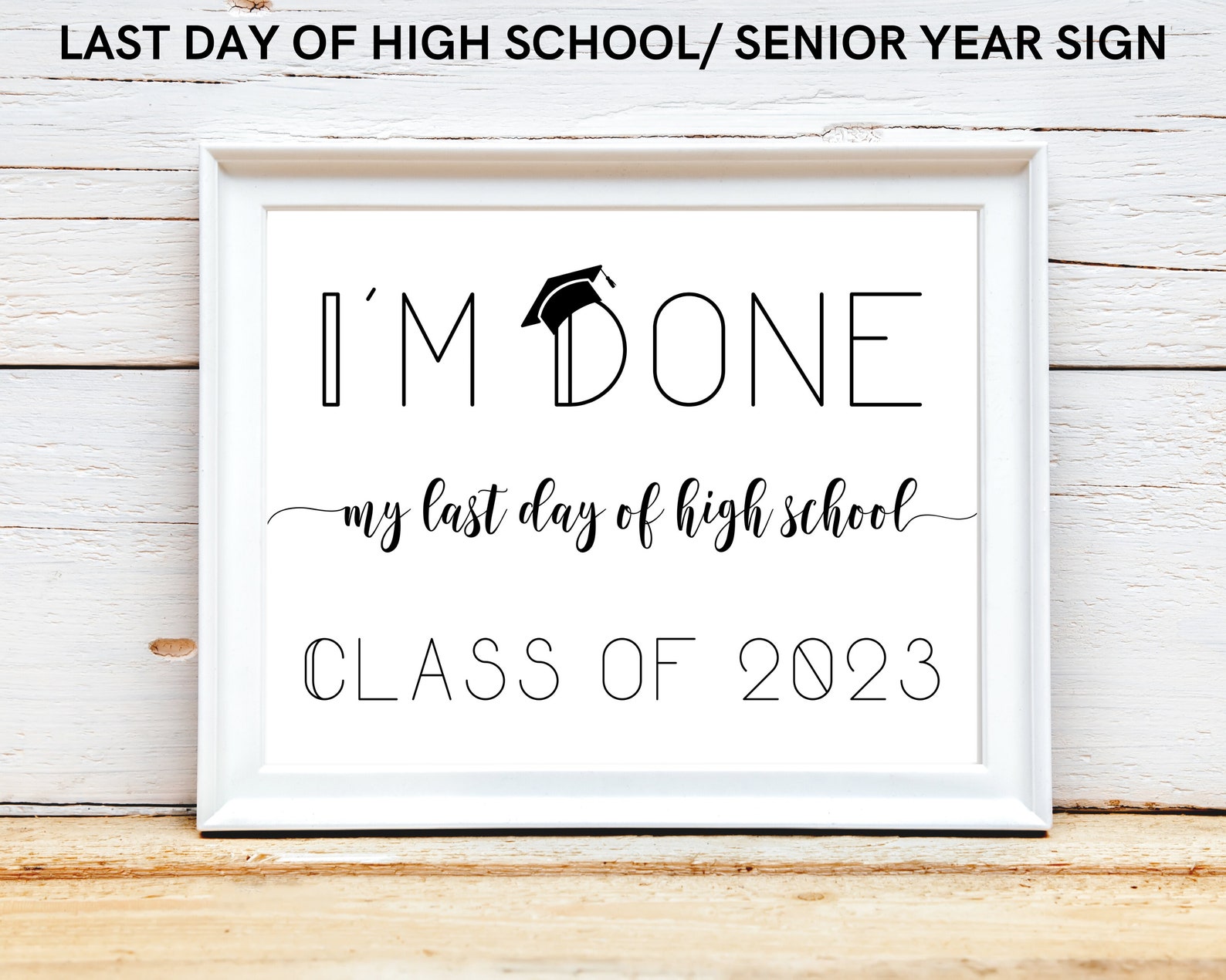 Last Day of High School/ Senior Year Sign Printable Use as - Etsy