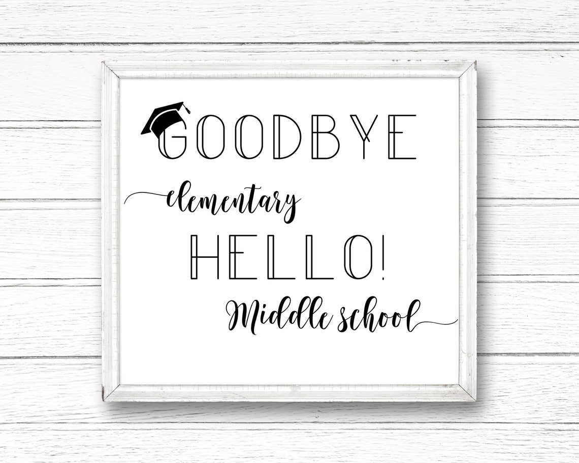 Goodbye Elementary, Hello Middle School Sign: 5th Grade Graduation ...