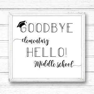 Goodbye Elementary, Hello Middle School Sign: 5th Grade Graduation ...