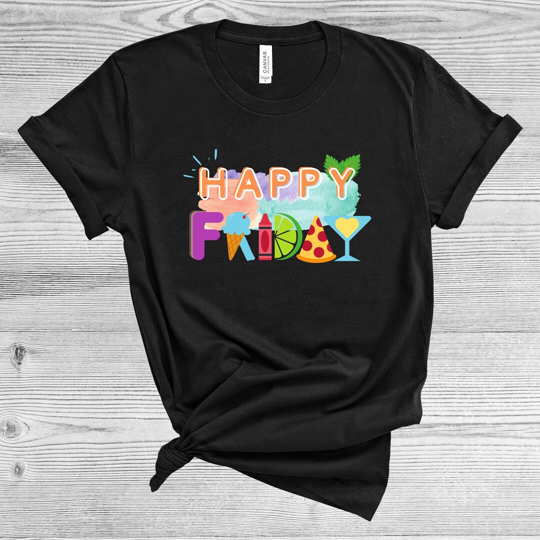 Happy Friday T-shirt/shirt/top/tee End of the Week Weekend No More Work ...