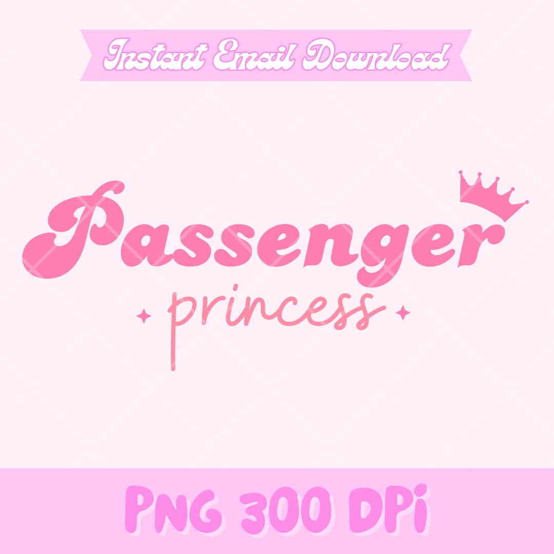 Passenger Princess PNG, Coquette Trendy Design for Tees, Passenger ...
