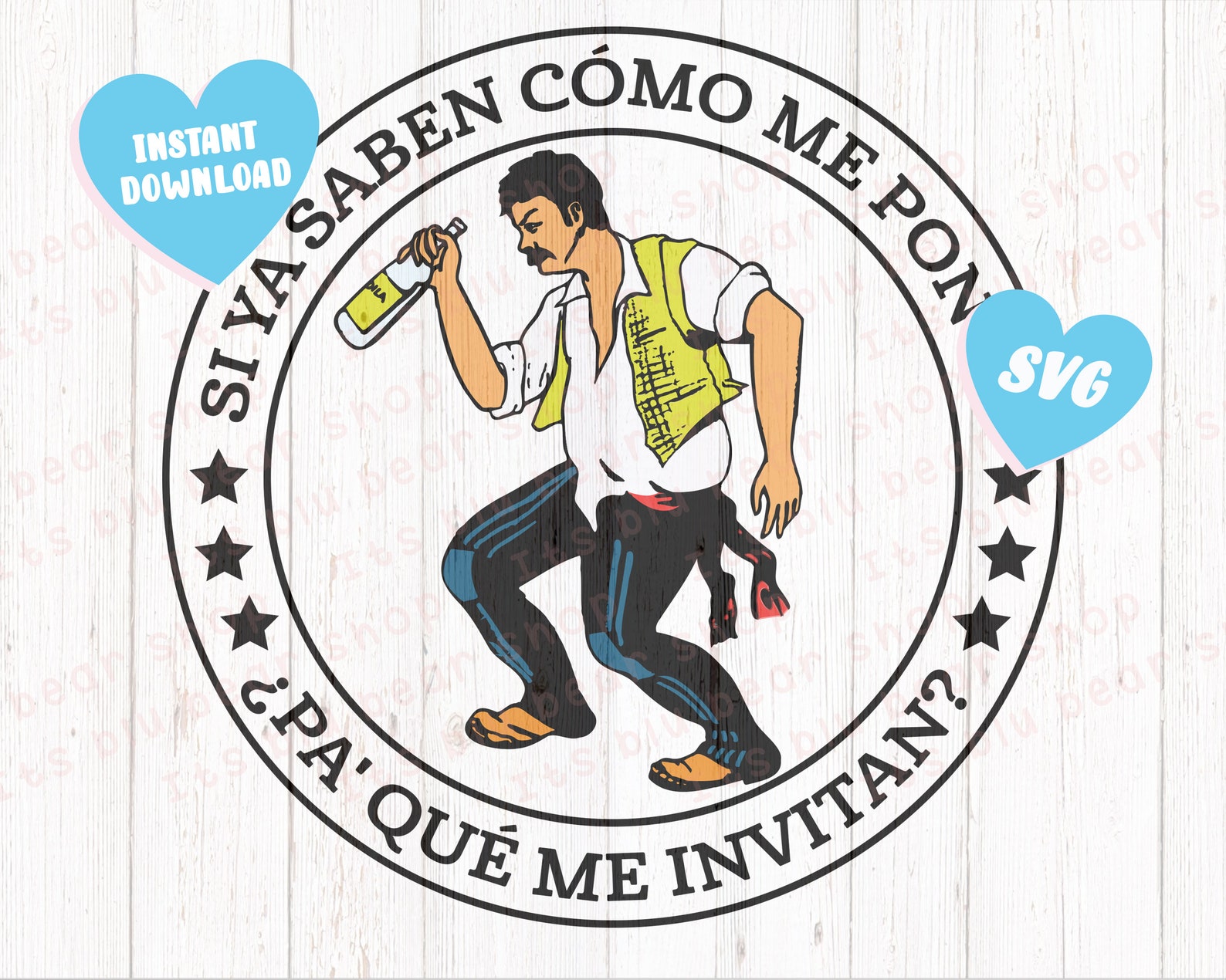 EL Borracho SVG Only Si Ya Saben Como Me Pongo Pa Que Me Invitan Svg ...