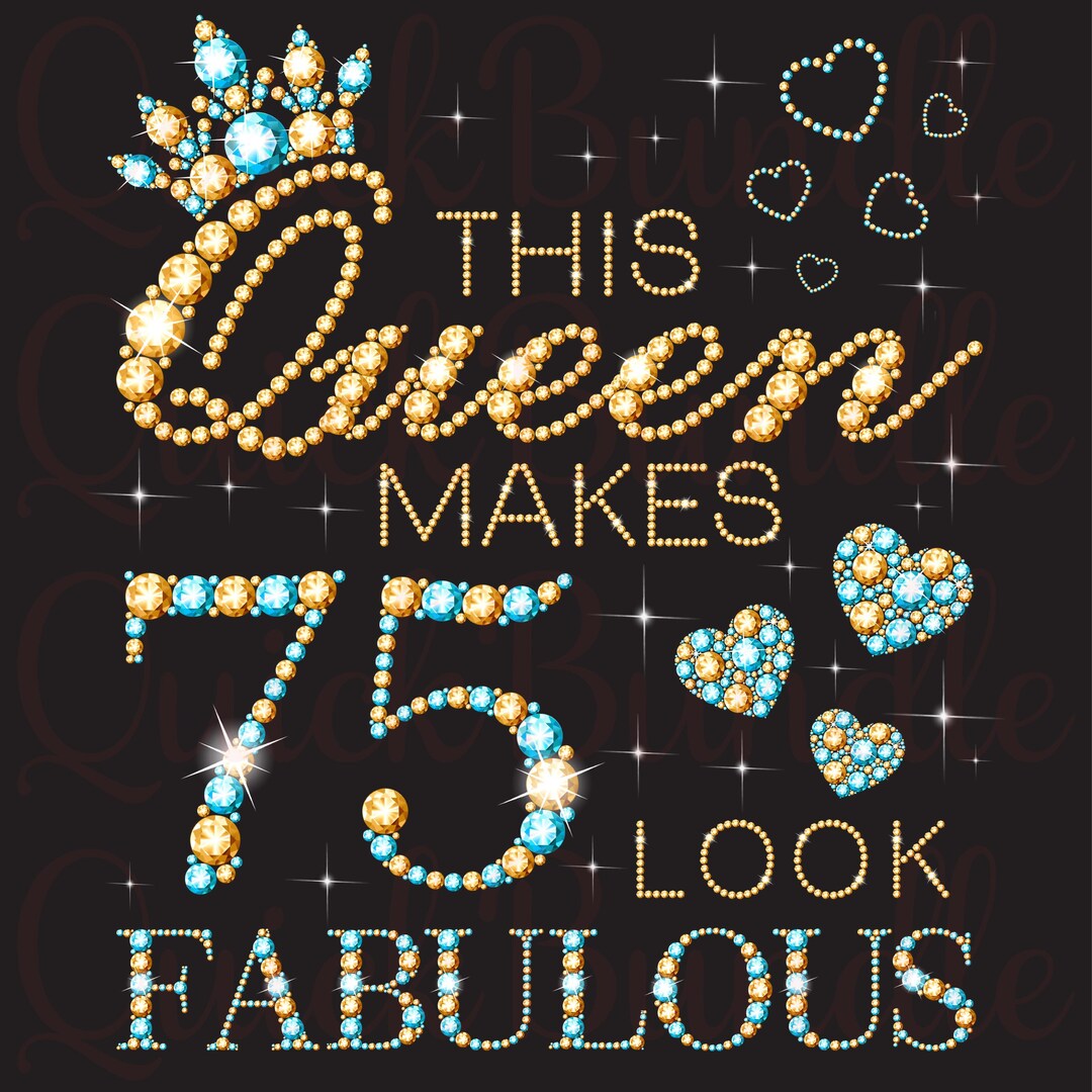 This Queen Makes 75 Look Fabulous, 75 Years Old 75th Birthday Gold ...