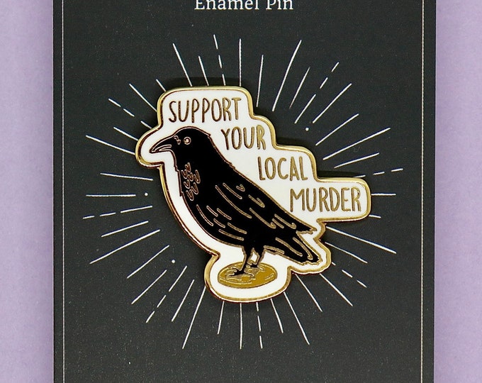 Support Your Local Murder Crow Pin Hard Enamel Stocking Stuffer Gift ...