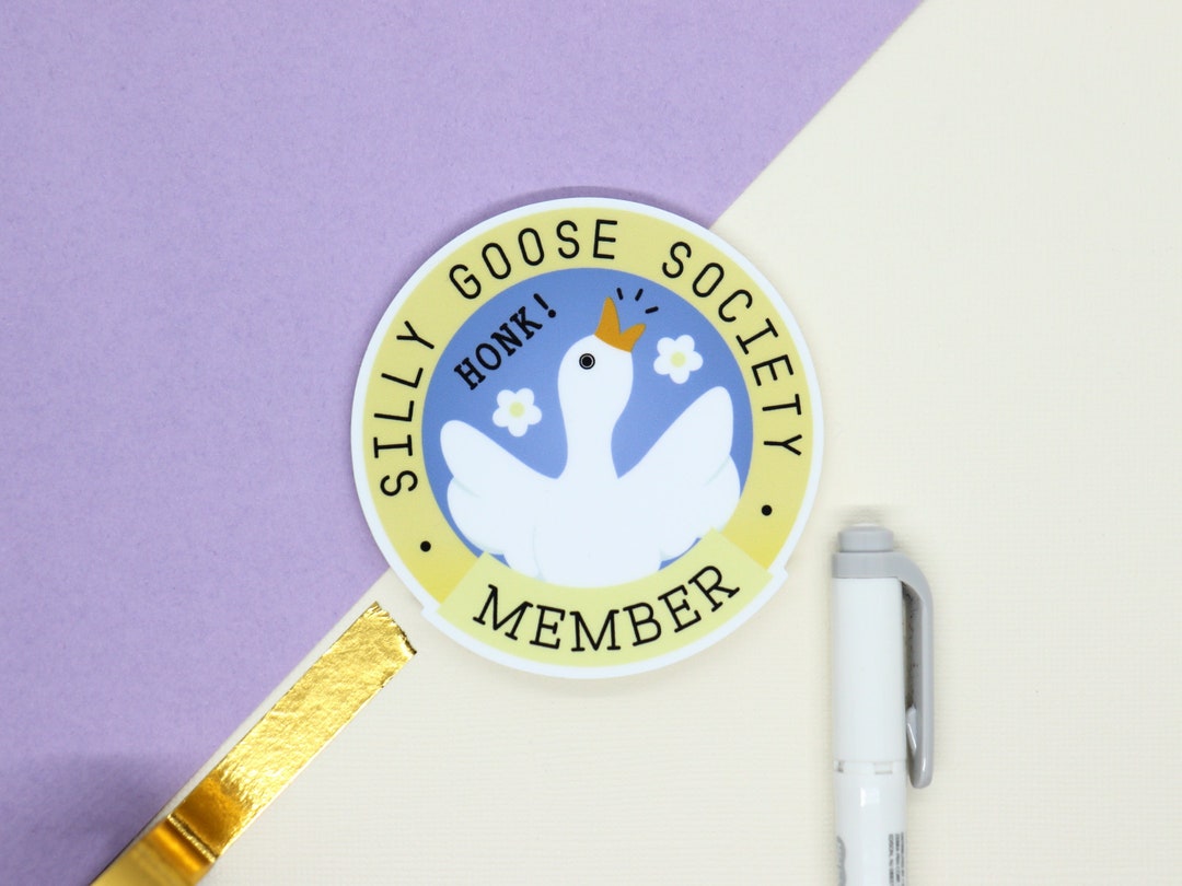 Silly Goose Society Member Weatherproof Matte Vinyl Sticker Funny Goose ...