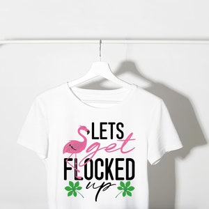 Flamingo Svg: Let's Get Flocked Up, Summer Quote Clipart (digital File ...