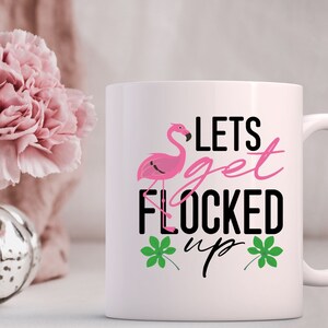Flamingo Svg: Let's Get Flocked Up, Summer Quote Clipart (digital File ...
