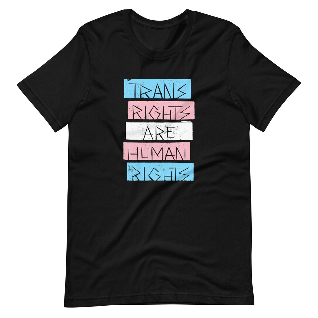 Trans Rights Are Human Rights | Transgender Pride Flag Black Unisex T ...