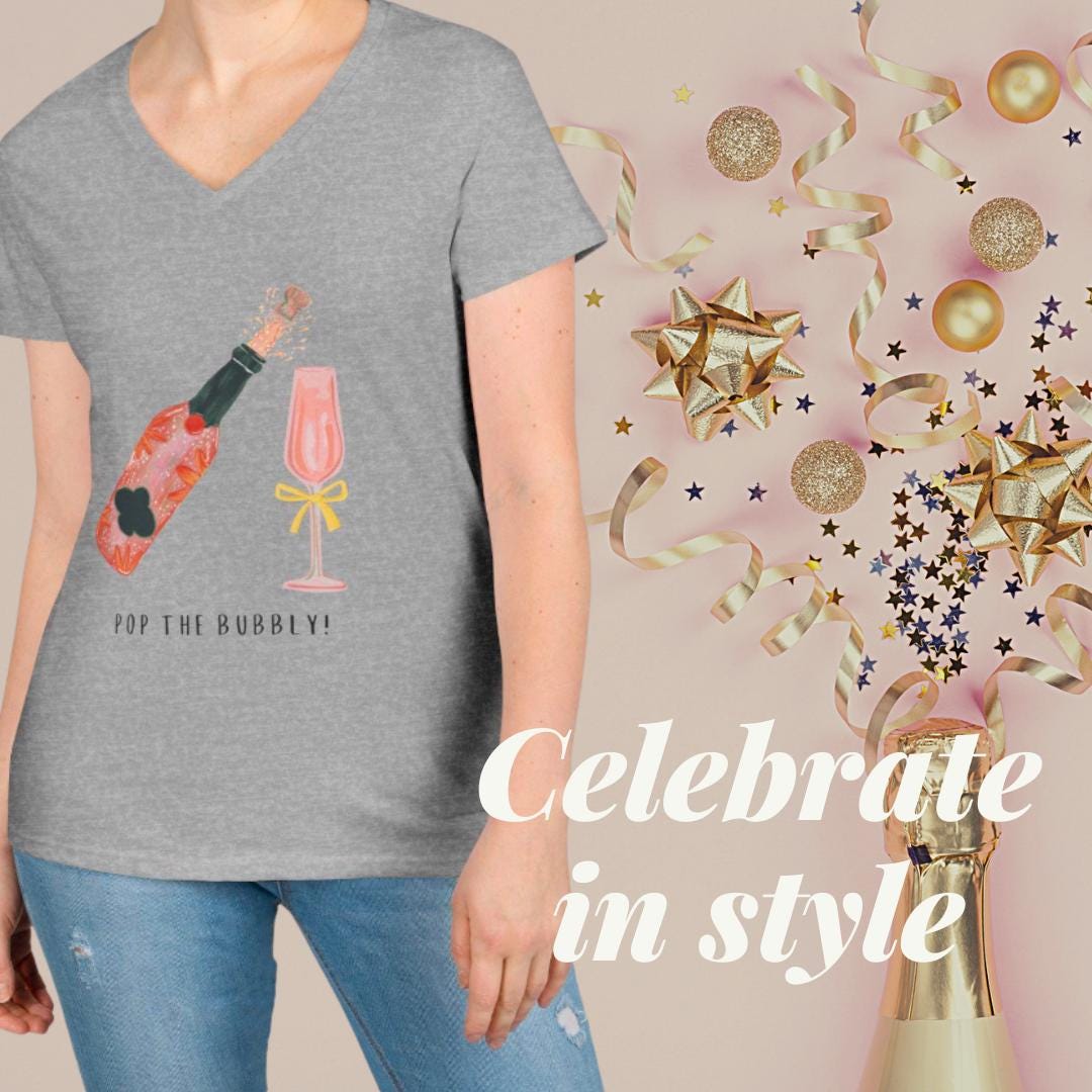 Champagne Cheers V-neck Tee, Pop the Bubbly T-shirt, Womens Toast Shirt ...