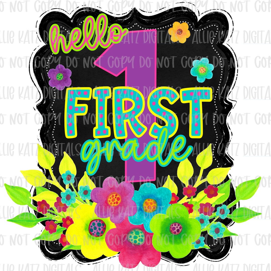 Hello First Grade 1st Neon Floral Chalkboard School PNG File/ Digital ...