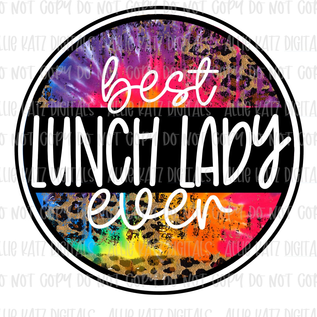 Best Lunch Lady Ever PNG File/ Digital Download Only/printable Artwork ...