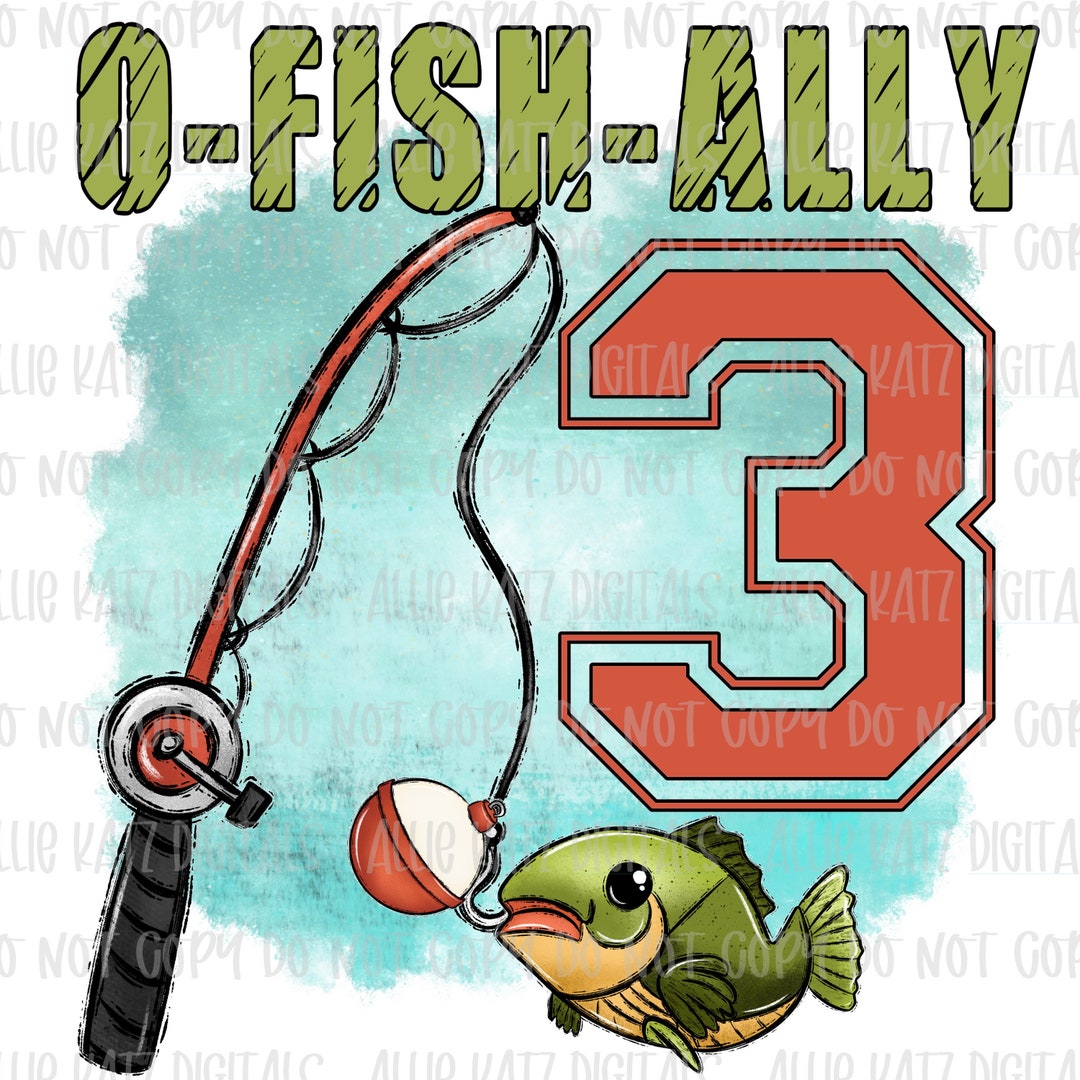 O-fish-ally 3 Three PNG File/ Digital Download Only/boy Birthday Design ...