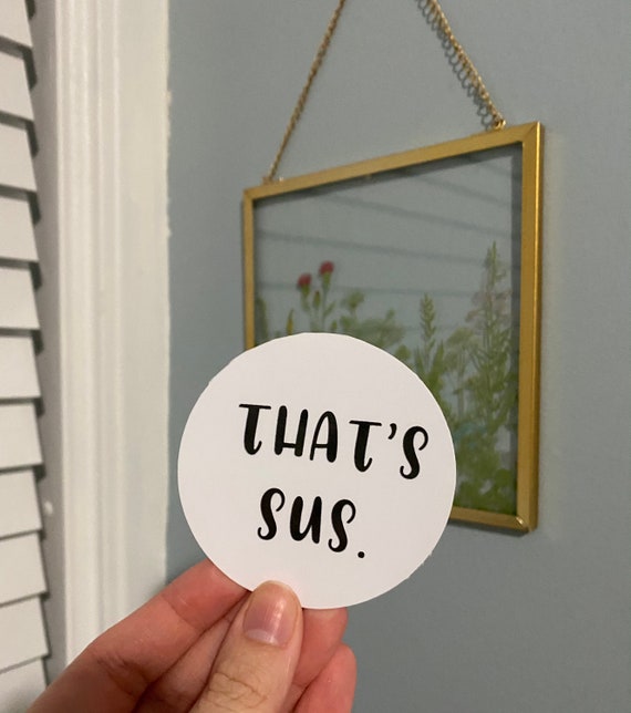 Among Us Sus Stickers / Thats Sus Sticker / Among Us Stickers | Etsy