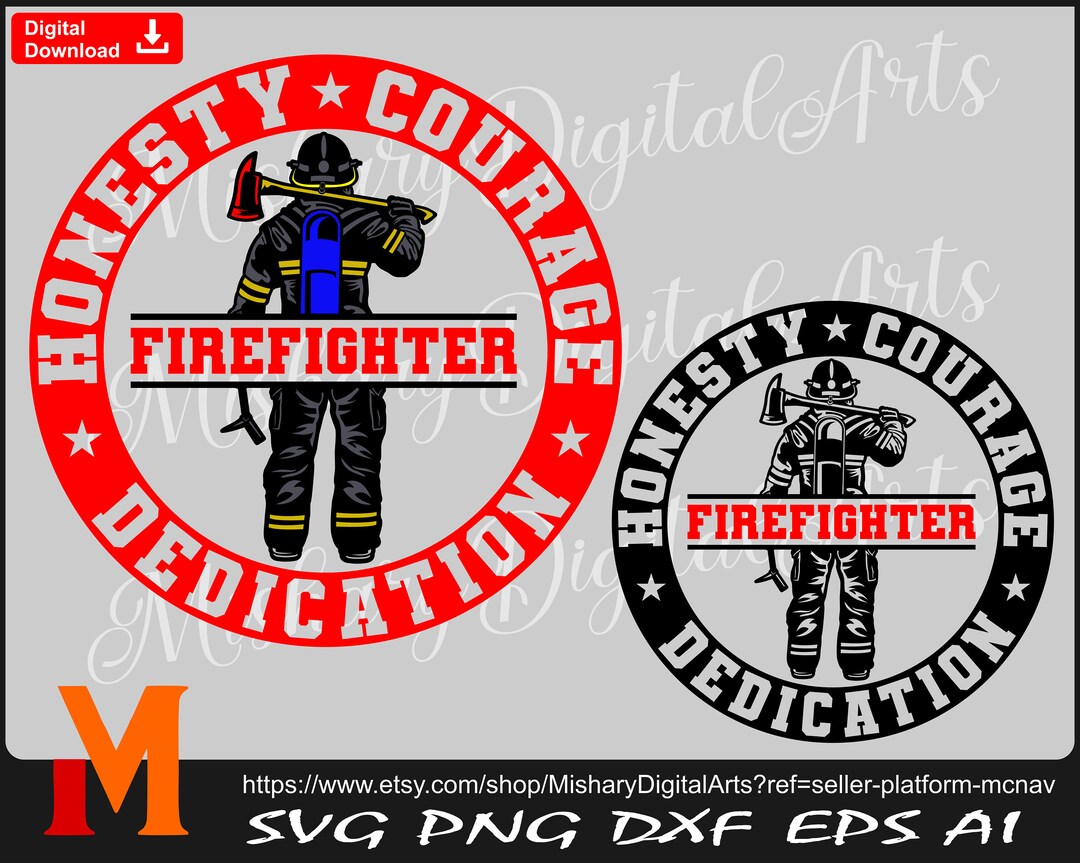 Honesty Courage Dedication, Firefighter Motto Svg, Firefighter Svg ...