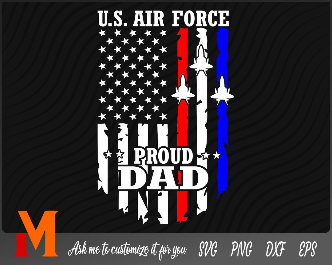 U.S Air Force Proud Dad Air Forces SVG - Air Force SVG, Veteran Clipart ...