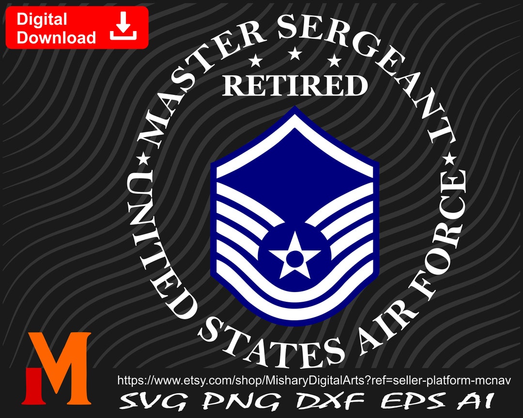 Retired Master Sergeant of U.S. Air Force, Veteran Svg, Air Force Svg ...