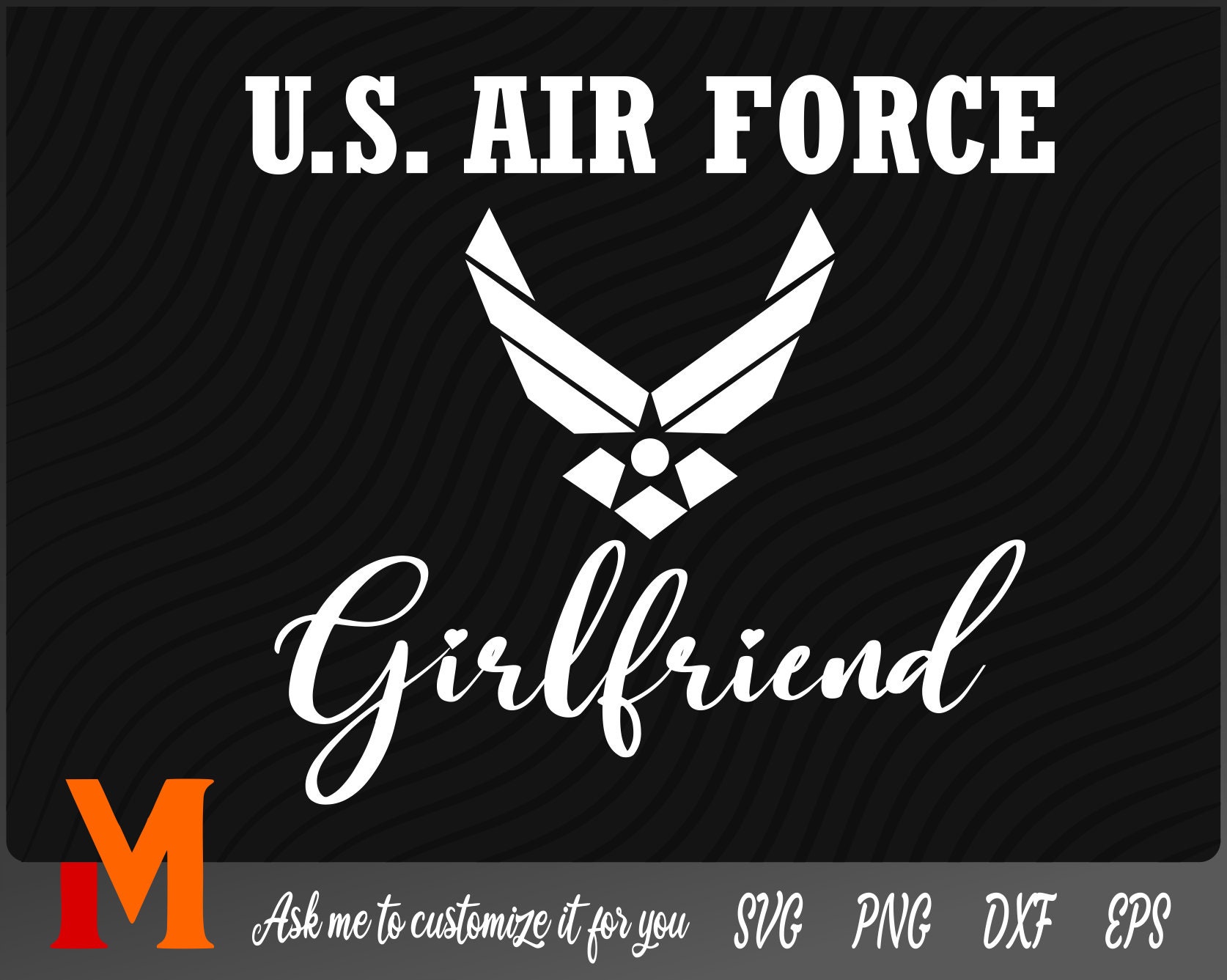 U S Air Force Girlfriend Air Forces Svg Air Force Svg Etsy
