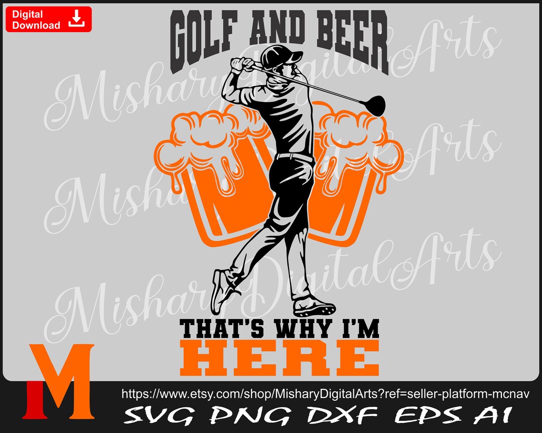 Golf and Beer That's Why I'm Here, Golfer Svg, Golf Svg, Cameo, Cricut ...