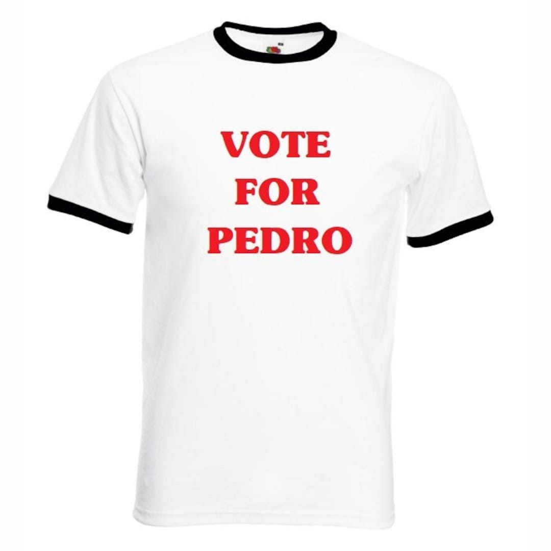 Vote for Pedro T-shirt, Vote Tee, Electoral Shirt, Vote Men's Shirt ...