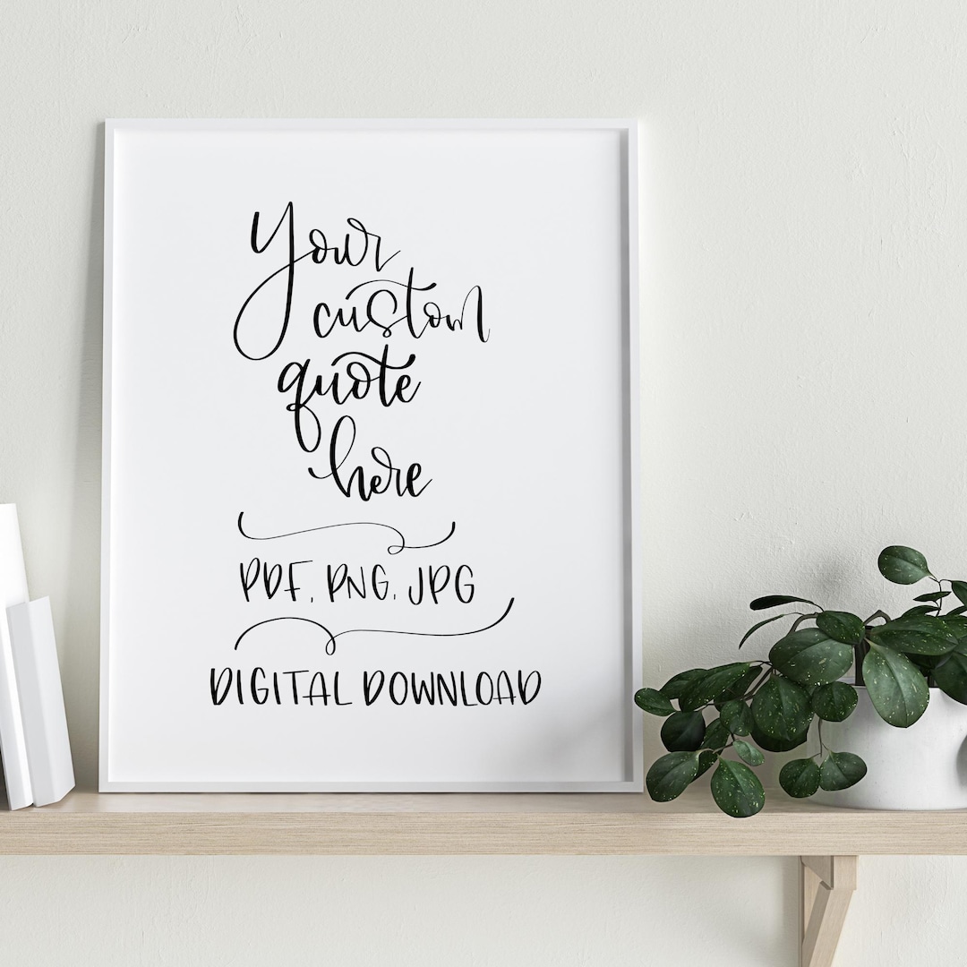 Custom Calligraphy Hand Lettered Digital Printable File for Quotes ...
