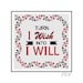 Turn I Wish Into I Will PDF Pattern, Motivational Quote Cross Stitch ...