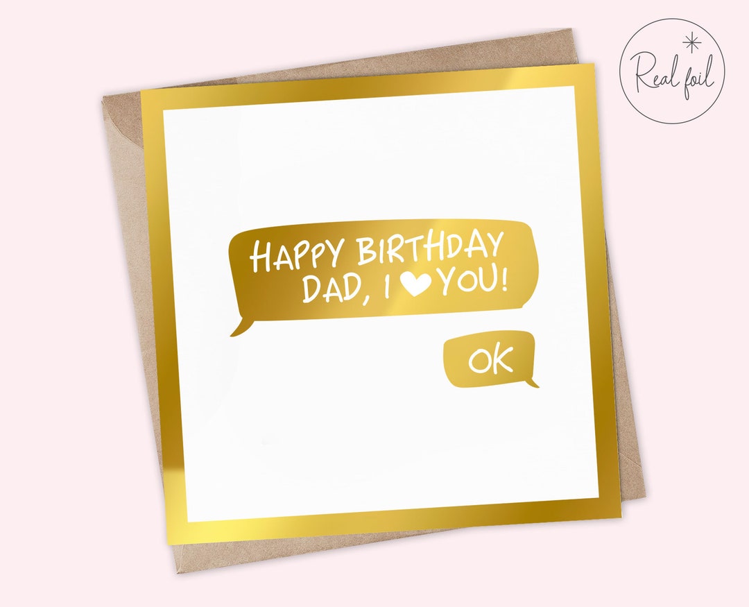 Funny Dad Birthday Card, Happy Birthday Dad OK Card, Dad Text Message ...
