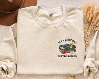 Its a Good Day to Read a Book Sweatshirt, Bookish Sweatshirt, Librarian ...