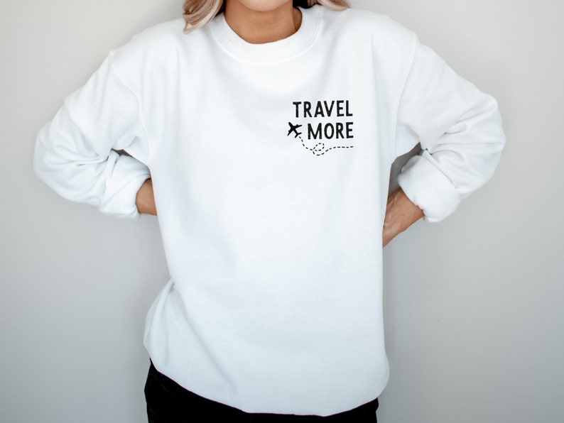 Travel More Sweatshirt, Travel Gift, Traveling Shirt, Adventure ...