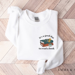 Its a Good Day to Read a Book Sweatshirt, Bookish Sweatshirt, Librarian ...