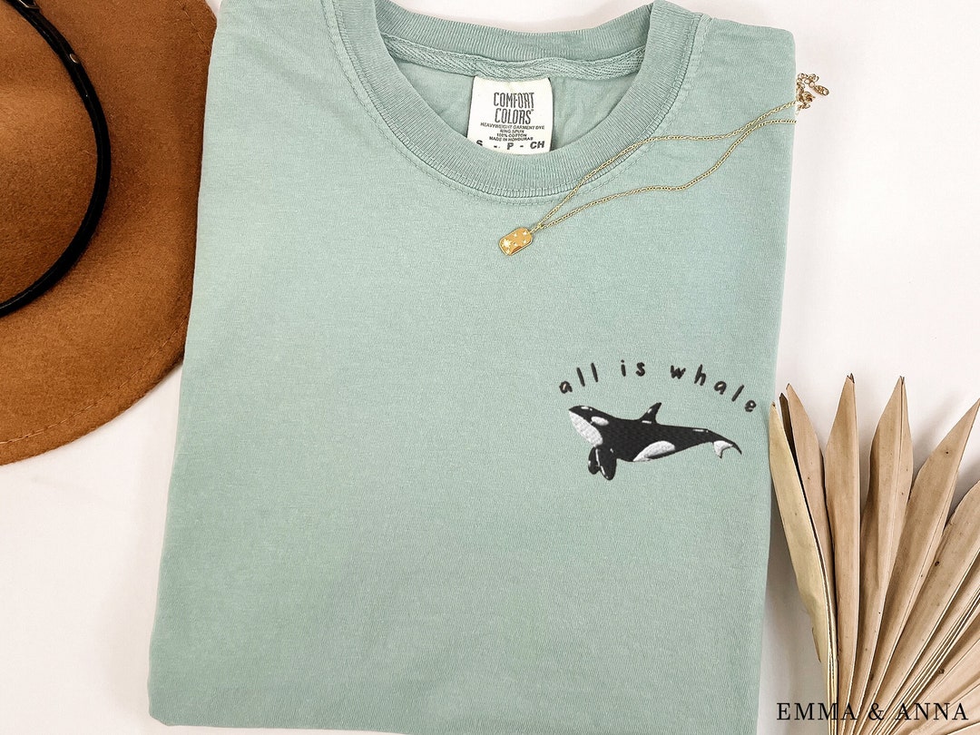 Embroidered Whale Shirt, All is Whale Shirt, Orca Shirt, Positive Shirt ...