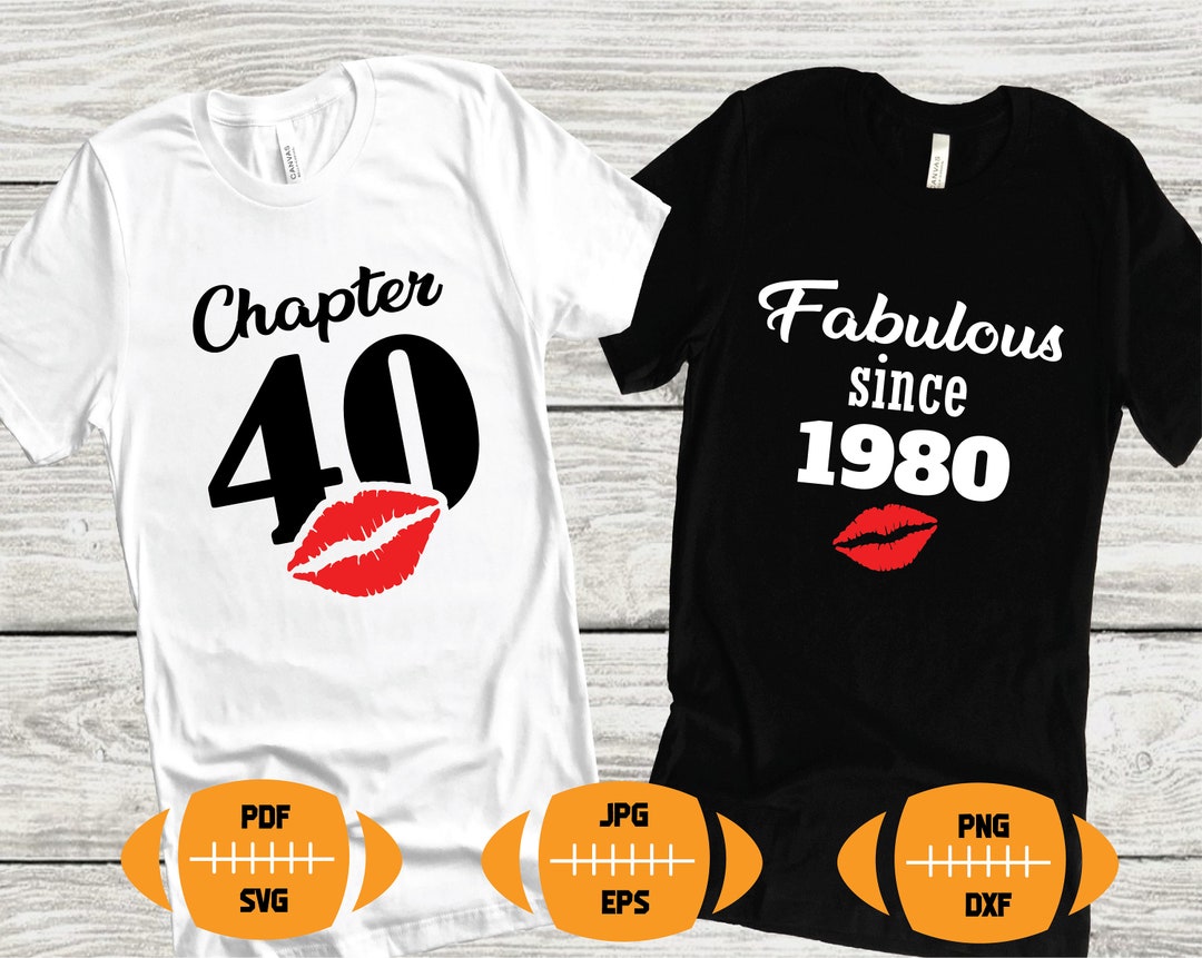 Chapter 40, Fabulous Since 1980, Forty Svg, Fabulous Birthday, 40th ...
