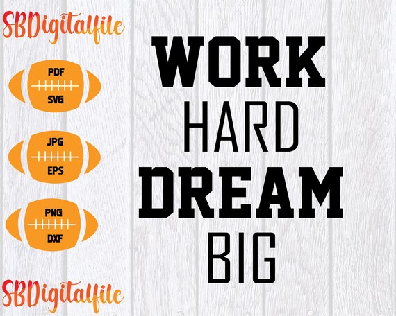 Work Hard Dream Big SVG SVG Cut File Inspirational Quotes | Etsy