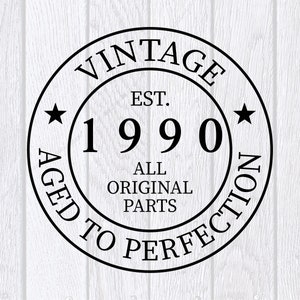 Vintage 1990 Svg, 1990 Birthday Svg, Happy Birthday Svg, Aged to ...