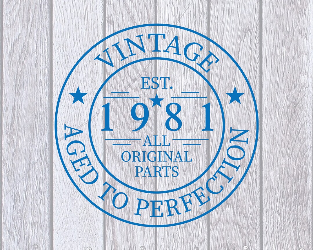 Vintage 1981 svg, 1981 Anniversaire svg, Happy Birthday svg, Aged to ...