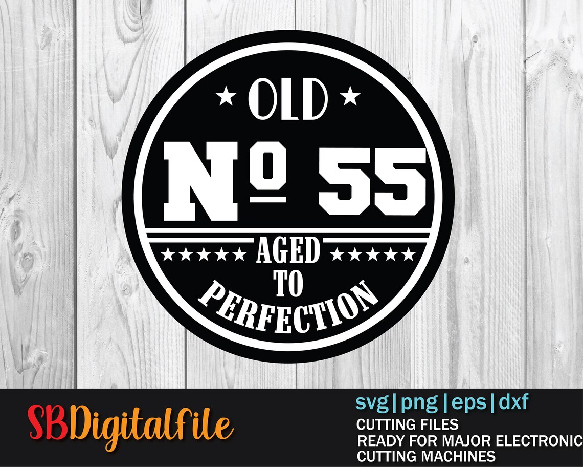 Old Number 55 Svg 55th Birthday SVG Aged to Perfection Svg | Etsy