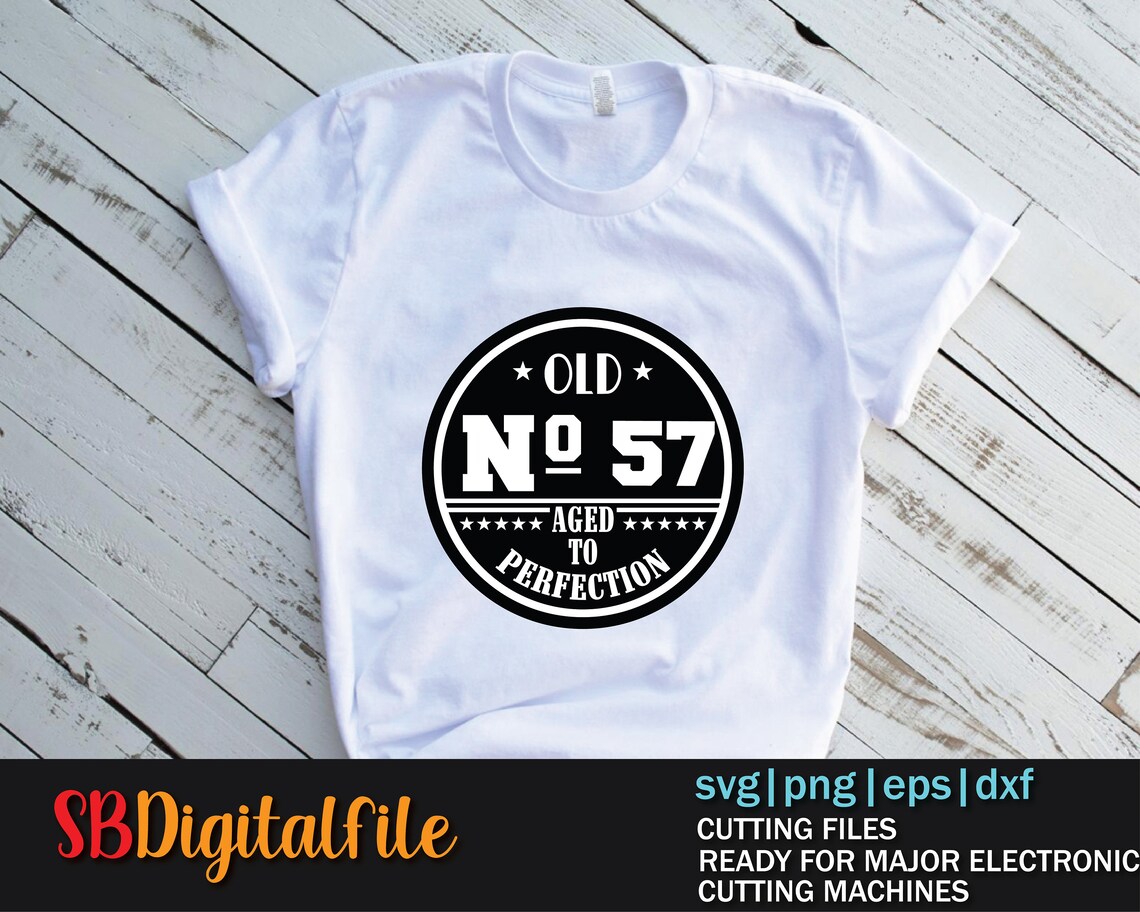 Old Number 57 Svg 57th Birthday SVG Aged to Perfection Svg | Etsy