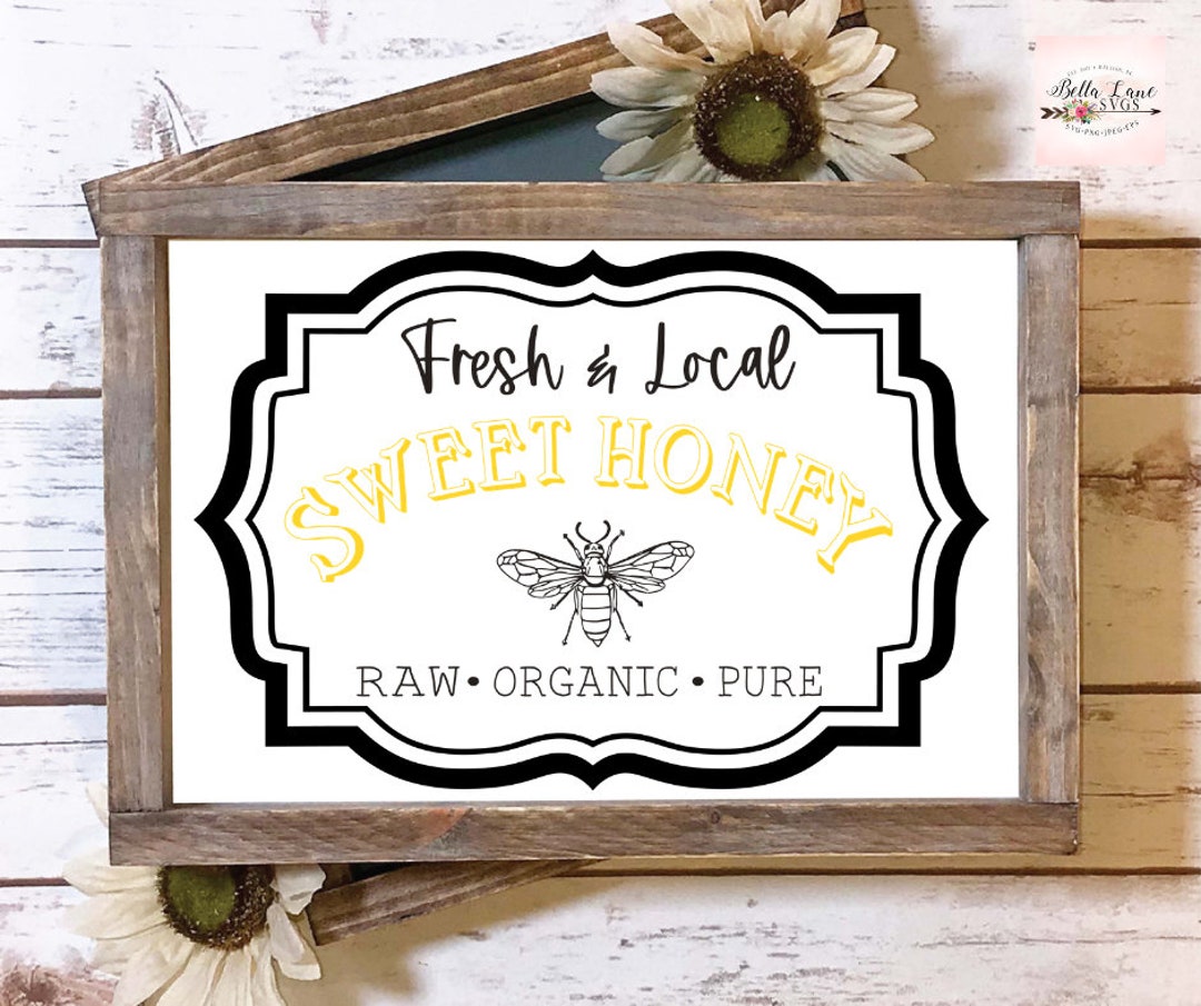 Local Sweet Honey Farmhouse Sign Svg, Honey Svg, Honey Sign Svg, Bee ...
