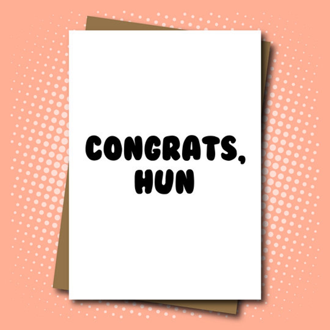 Congrats Hun - Congratulations Greeting Card for Any Event. - 100% ...