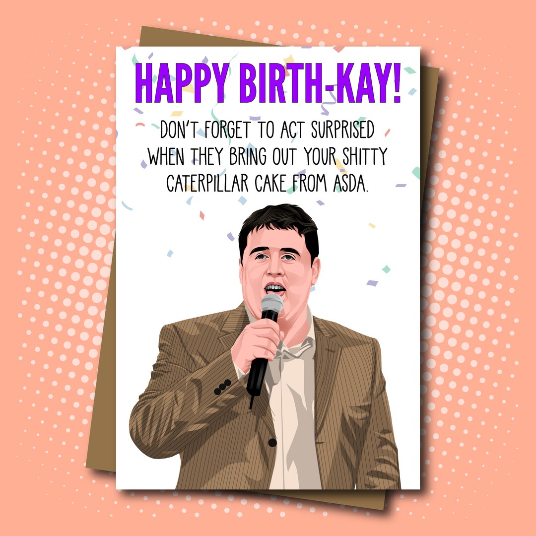 Peter Kay Inspired Birthday Card Happy Birth-kay - Etsy