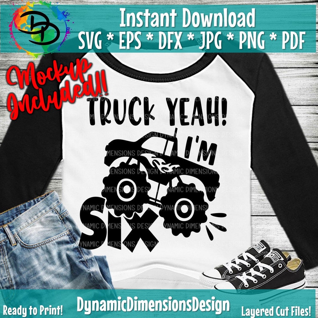 Truck Yeah Svg, Birthday Boy, Six Year Old, Sixth Birthday, Monster ...