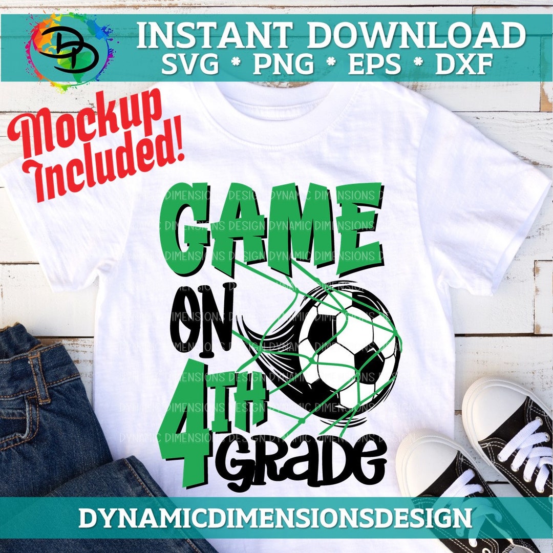 Game on Fourth Grade SVG, Soccer Svg, Cut File, 4th Grade Svg, Back to ...