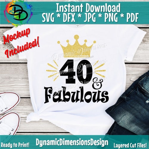 40 and Fabulous SVG 40th Birthday SVG Forty Birthday Shirt - Etsy