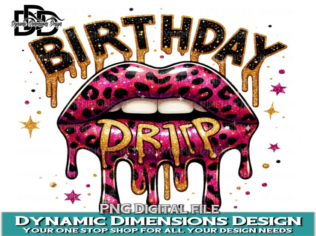 Birthday Queen, Birthday Drip PNG, Glitter Lips, Birthday Drip and Drip ...