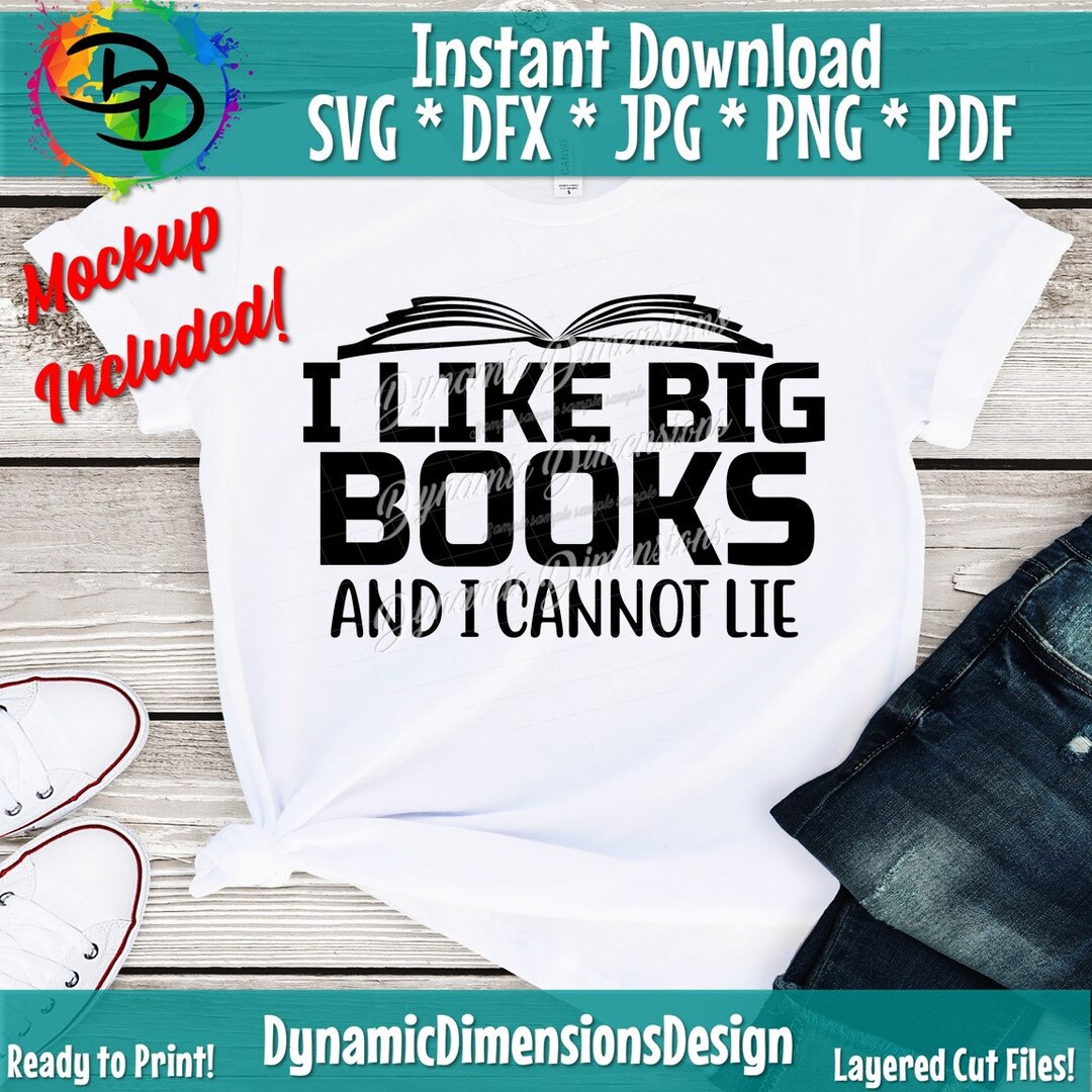 I Like Big Books and I Cannot Lie Svg, Dxf Png Cutting Files for ...