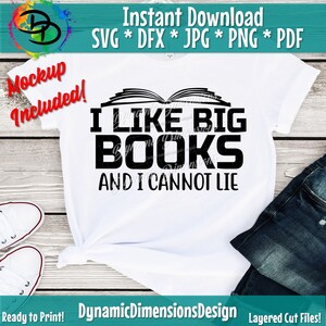 I Like Big Books and I Cannot Lie Svg, Dxf Png Cutting Files for ...