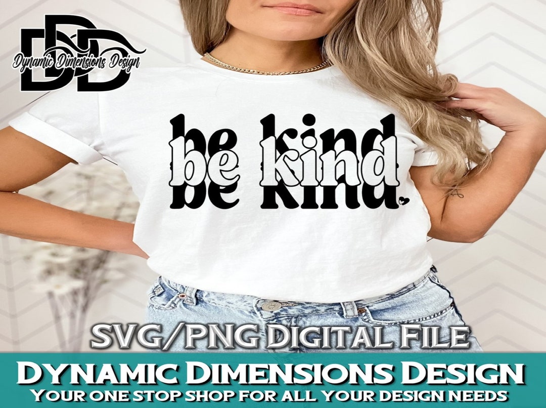 Be Kind SVG PNG Kindness Png Kind Quote Svg Cute Saying - Etsy